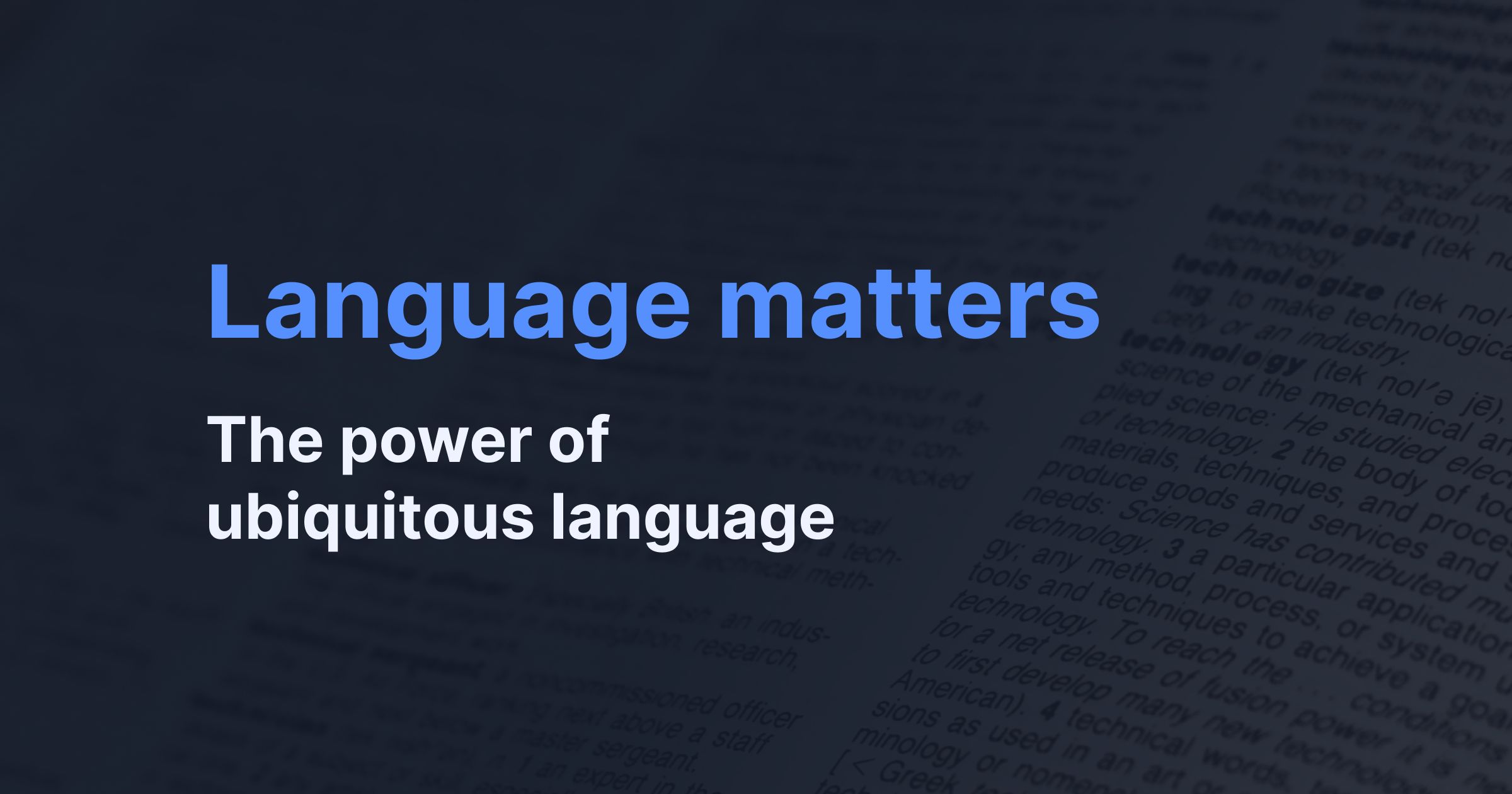 Language matters: The power of ubiquitous language
